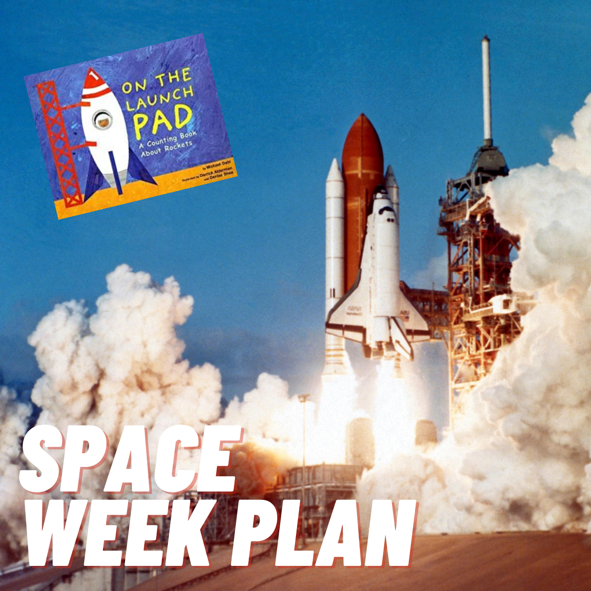 Space Week for Preschoolers Featuring On the Launch Pad