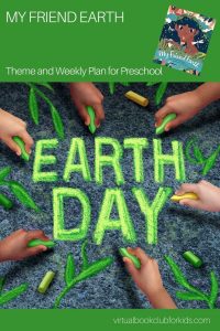 My Friend Earth and Earth Week Activity Plan for Preschool